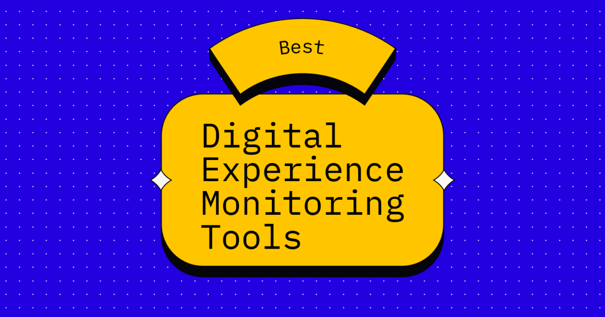 18 Best Digital Experience Monitoring Tools For 2026