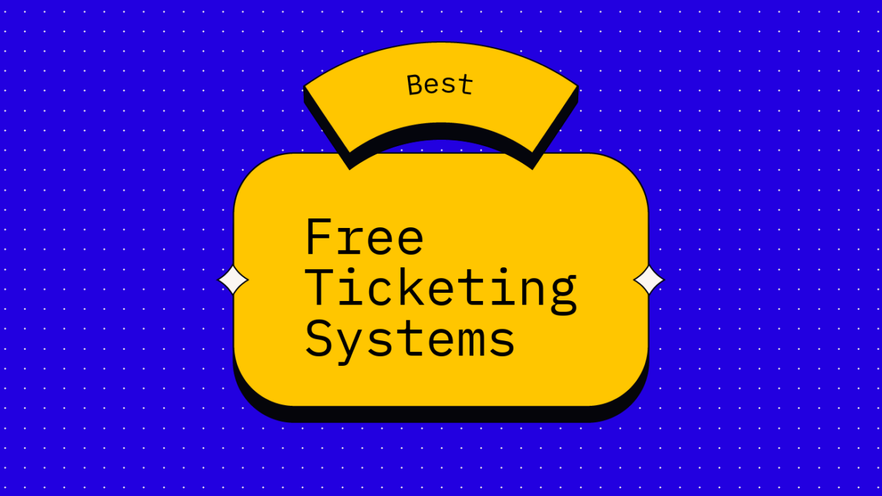 20 Best Free Ticketing Systems Reviewed in 2026