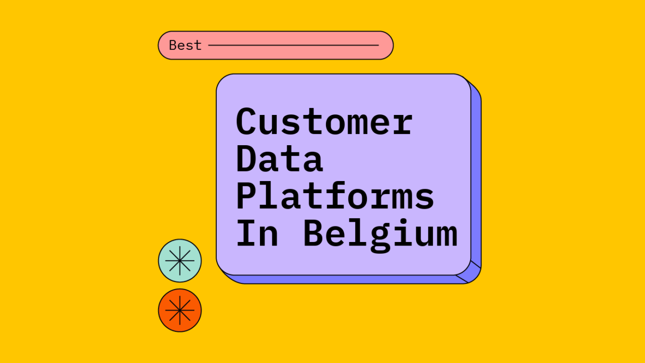 17 Best Customer Data Platforms in Belgium in 2026