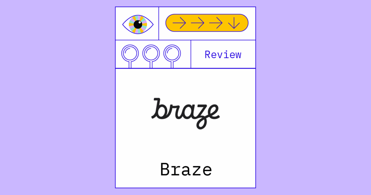 Braze Review: Pros, Cons, Features and Pricing