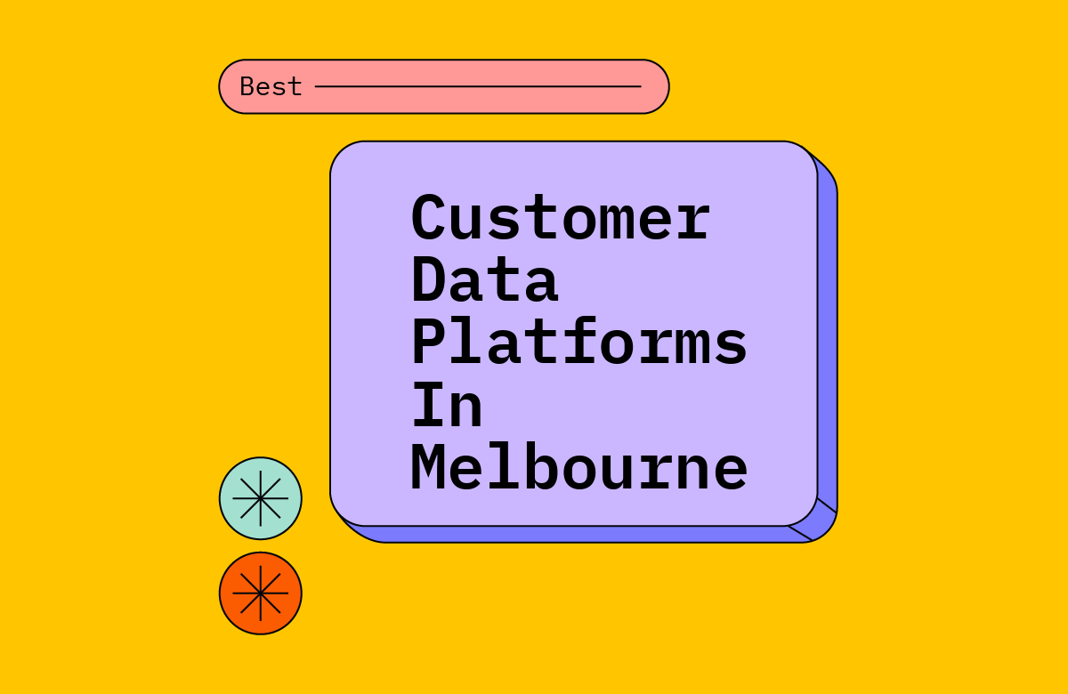 21 Best Customer Data Platforms in Melbourne Reviewed in 2026
