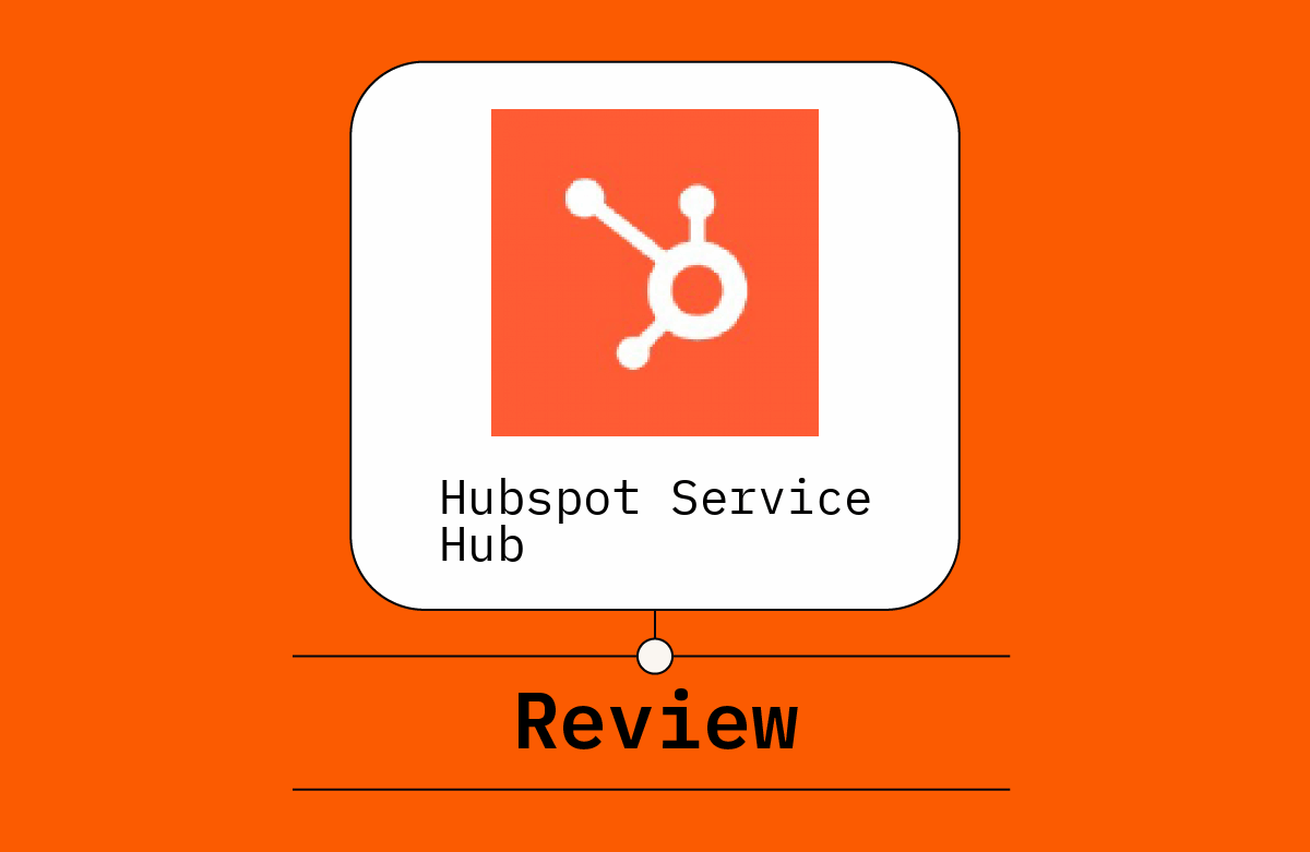 HubSpot Service Hub Review: Pros, Cons, Features and Pricing