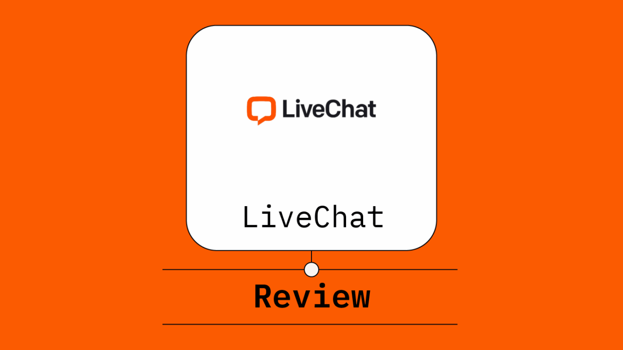 LiveChat Review: Pros, Cons, Features and Pricing