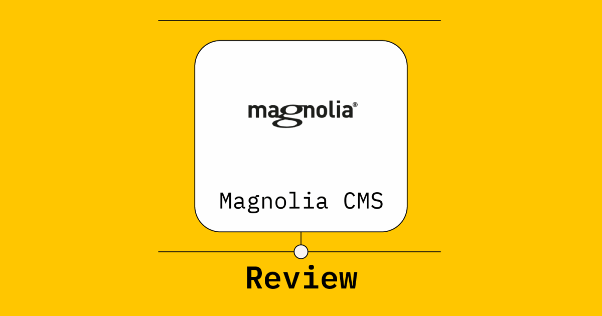 Magnolia CMS Review: Pros, Cons, Features and Pricing