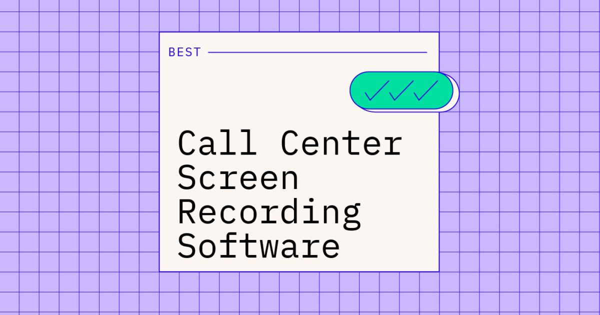 19 Best Call Center Screen Recording Software Reviewed in 2026