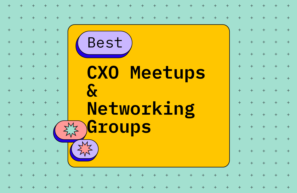 10 Top CXO Meetups & Networking Groups in 2026