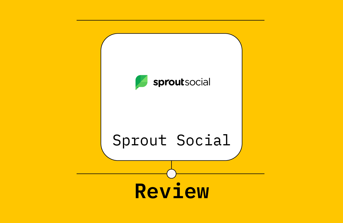 Sprout Social Review: Pros, Cons, Features, and Pricing